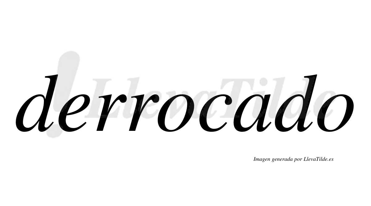 ¿Lleva tilde derrocado? | LlevaTilde.es