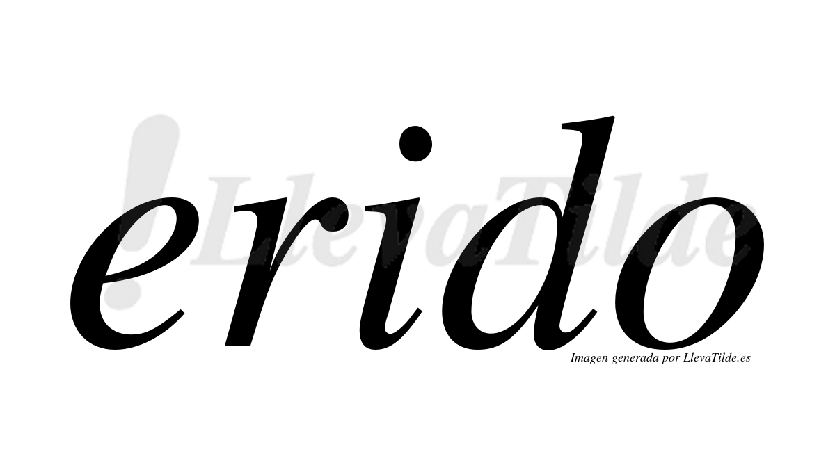 ¿Lleva tilde erido? | LlevaTilde.es