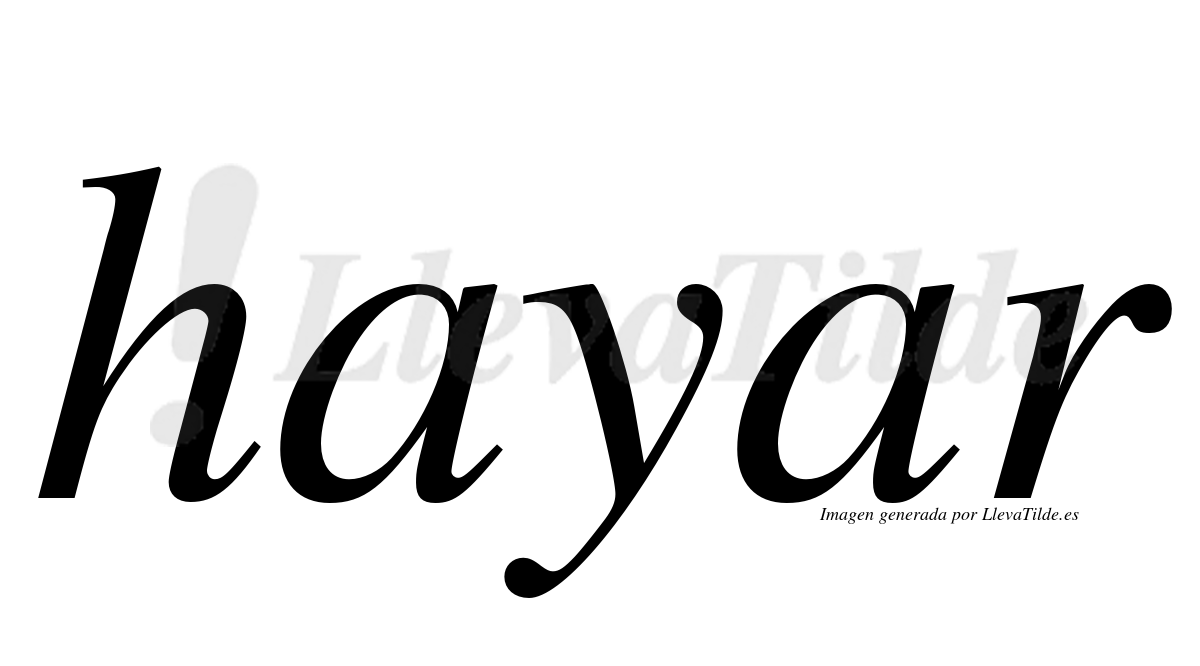 ¿Lleva tilde hayar? | LlevaTilde.es