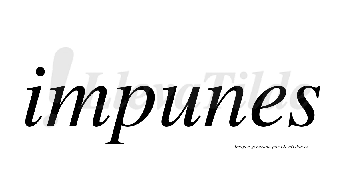 ¿Lleva tilde impunes? | LlevaTilde.es