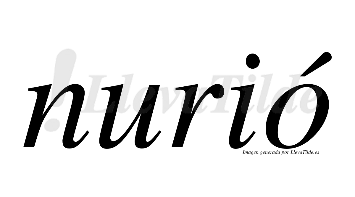 ¿Lleva tilde nurió? | LlevaTilde.es
