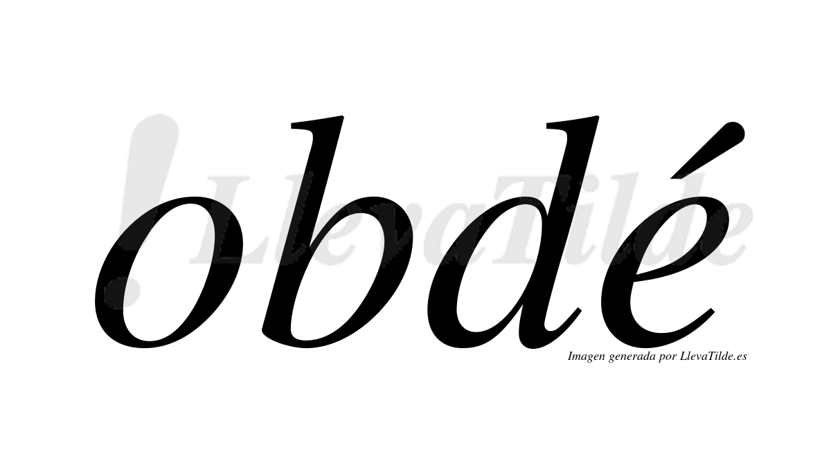 ¿Lleva tilde obdé? | LlevaTilde.es