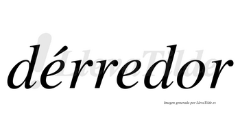 ¿Lleva tilde dérredor? | LlevaTilde.es