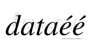 ¿Lleva tilde dataéé? | LlevaTilde.es