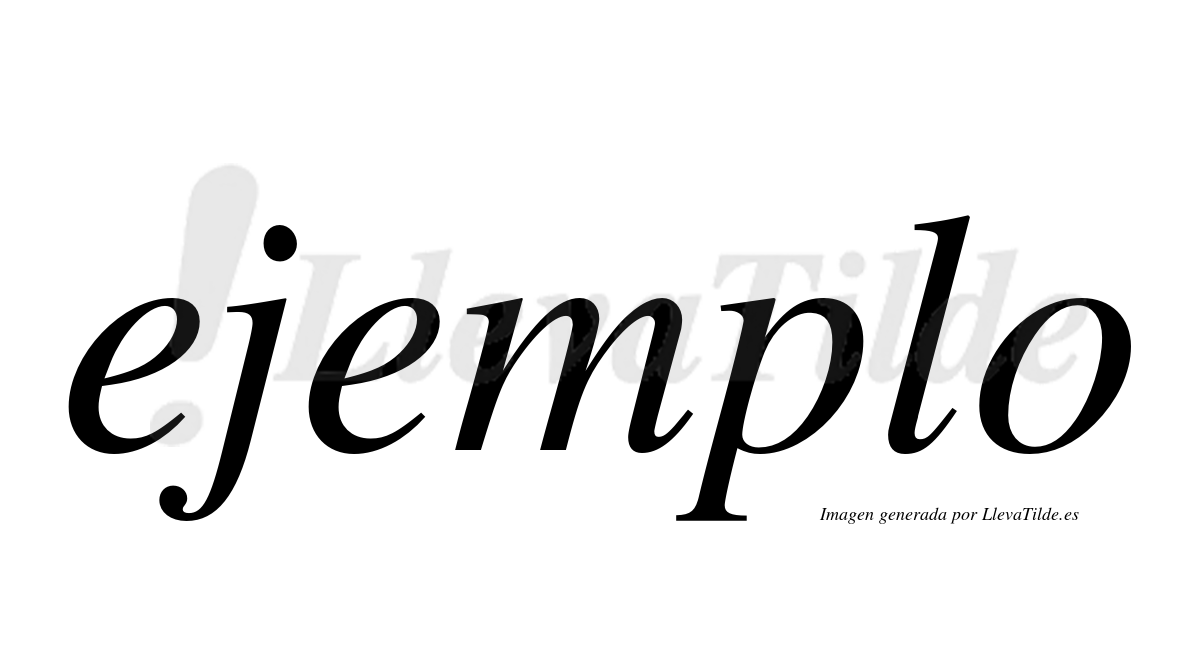 ¿Lleva tilde ejemplo? | LlevaTilde.es