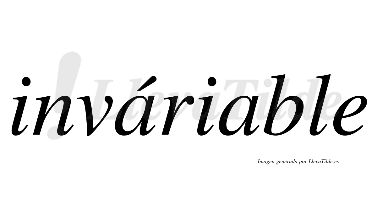 ¿Lleva tilde inváriable? | LlevaTilde.es