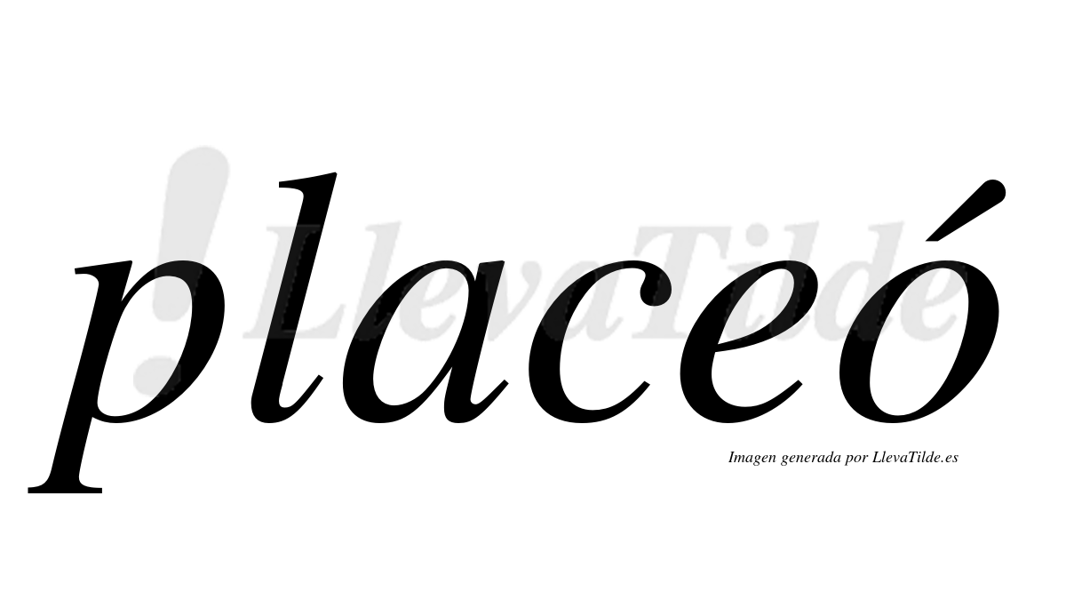 ¿Lleva tilde placeó? | LlevaTilde.es