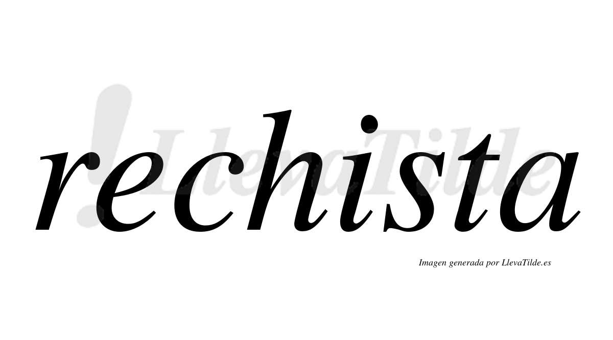 ¿Lleva tilde rechista? | LlevaTilde.es