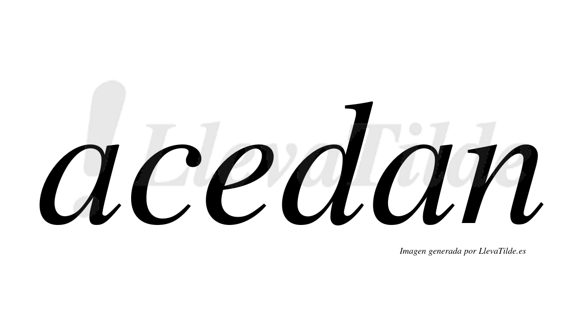 ¿Lleva tilde acedan? | LlevaTilde.es