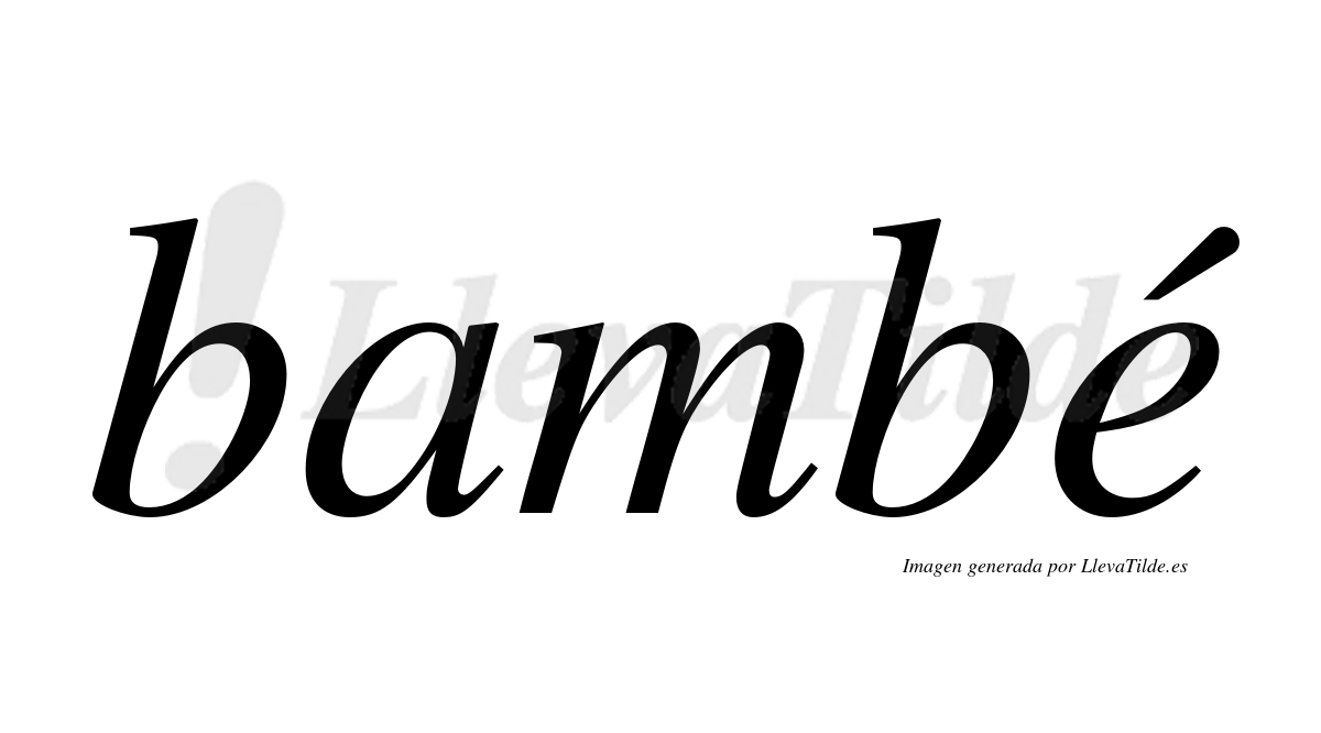 ¿Lleva tilde bambé? | LlevaTilde.es