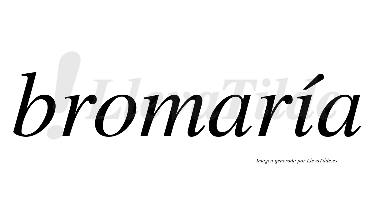 ¿Lleva tilde bromaría? | LlevaTilde.es