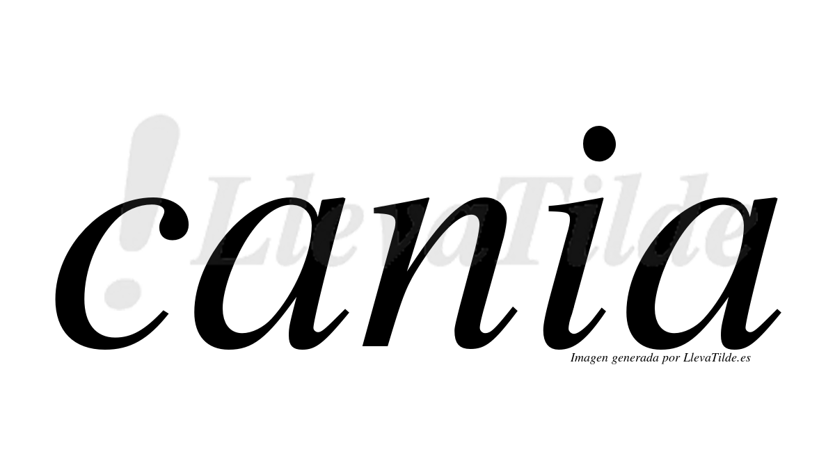 ¿Lleva tilde cania? | LlevaTilde.es