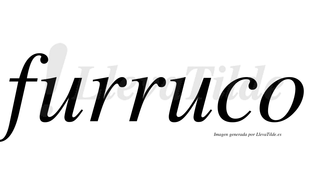 ¿Lleva tilde furruco? | LlevaTilde.es