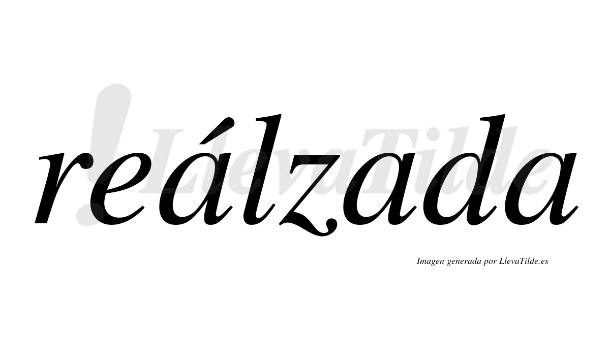 ¿Lleva tilde reálzada? | LlevaTilde.es