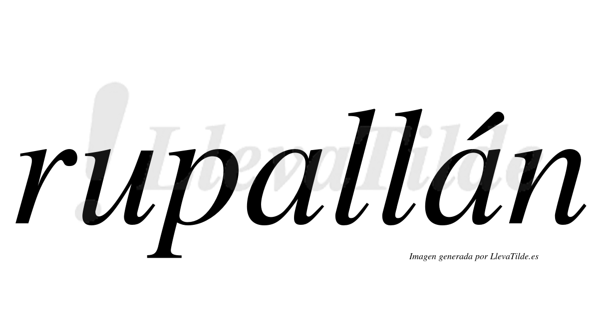 ¿Lleva tilde rupallán? | LlevaTilde.es