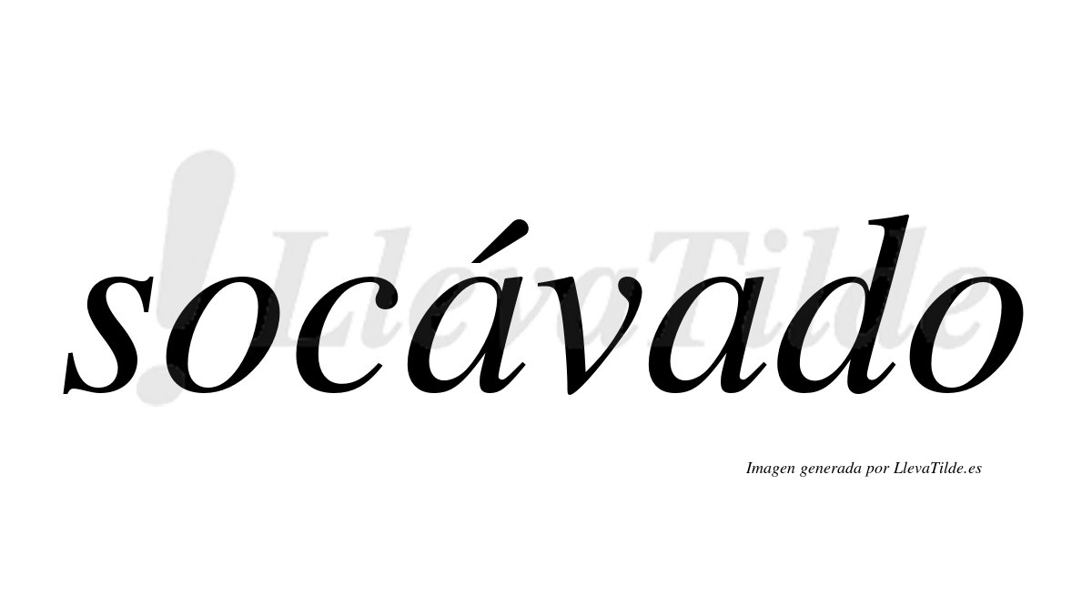 ¿Lleva tilde socávado? | LlevaTilde.es