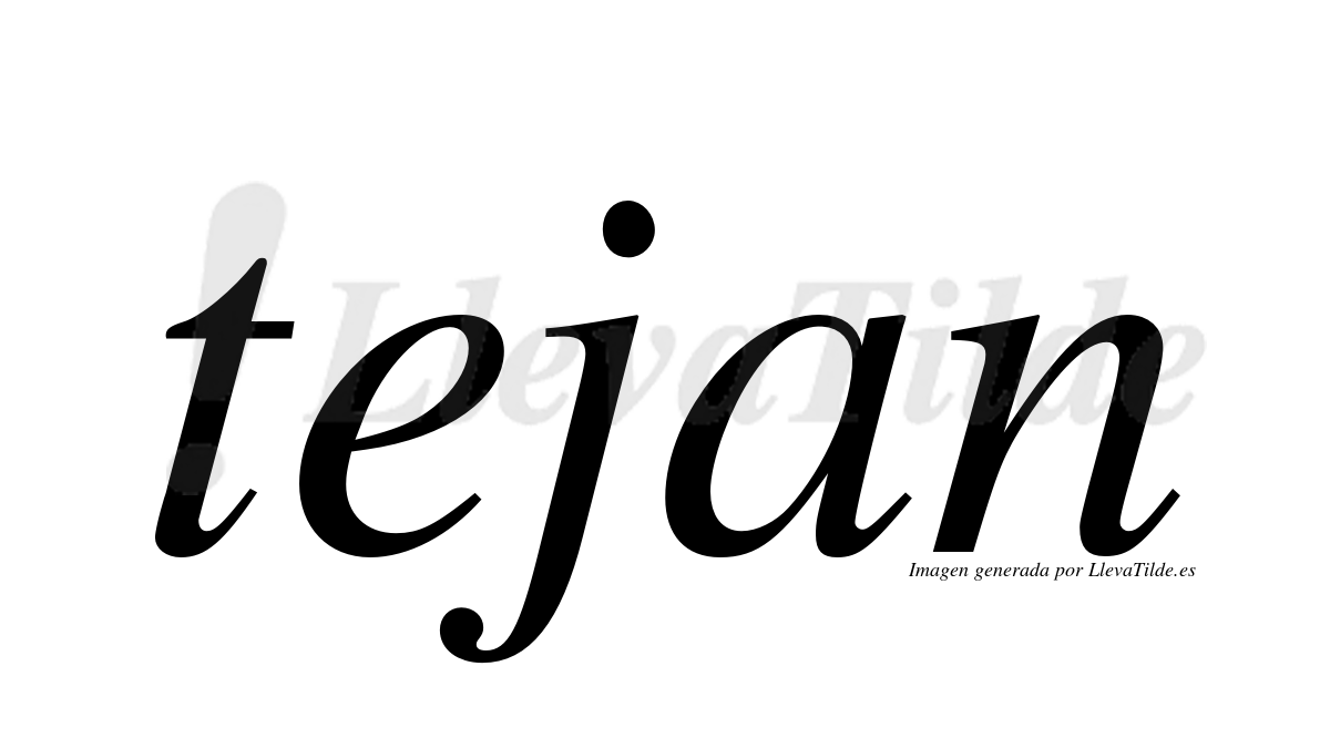 ¿Lleva tilde tejan? | LlevaTilde.es