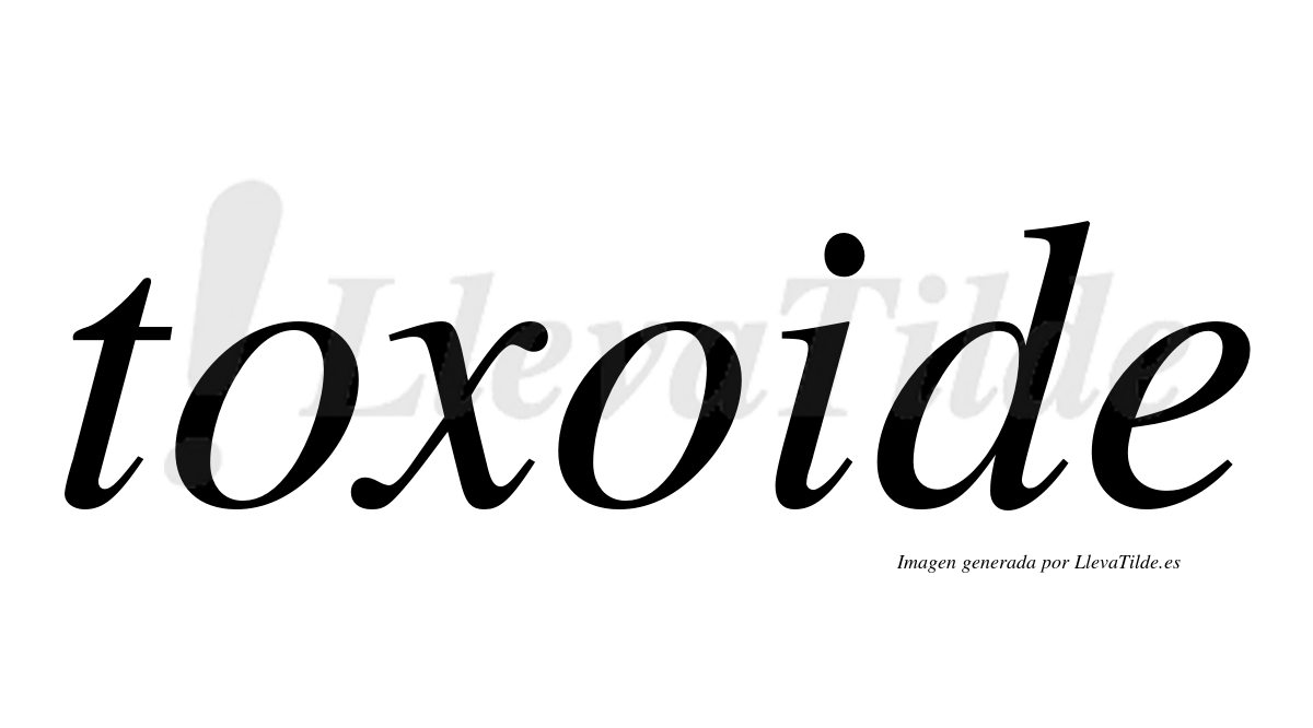 ¿Lleva tilde toxoide? | LlevaTilde.es