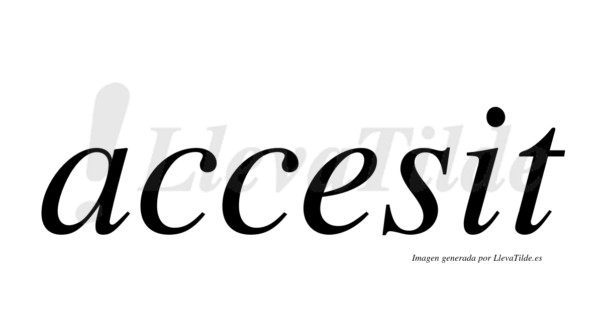 ¿Lleva tilde accesit? | LlevaTilde.es