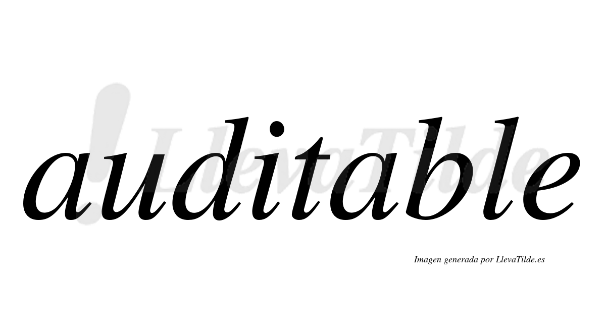 ¿Lleva tilde auditable? | LlevaTilde.es