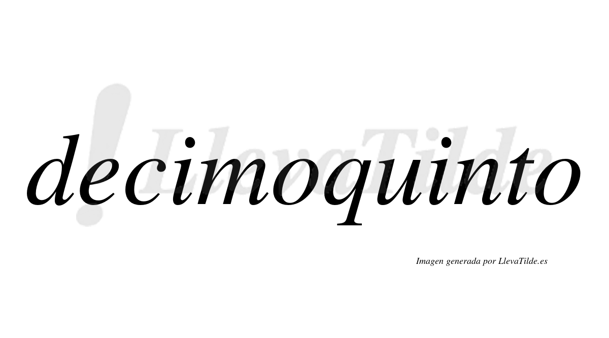 ¿Lleva tilde decimoquinto? | LlevaTilde.es