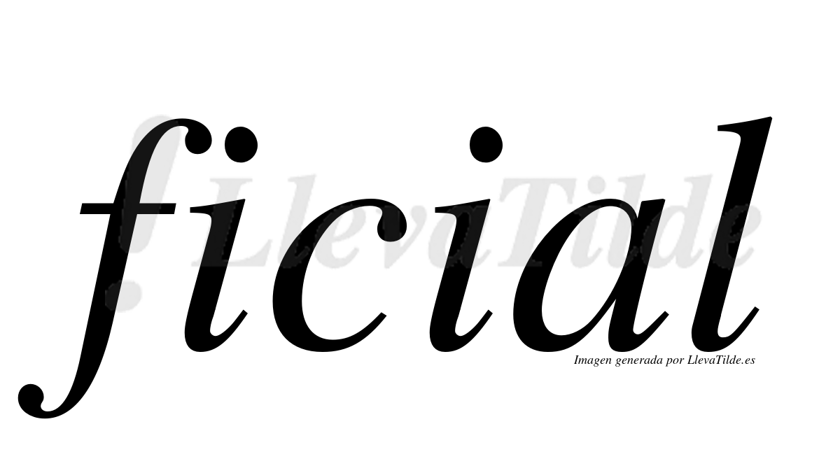 ¿Lleva tilde ficial? | LlevaTilde.es