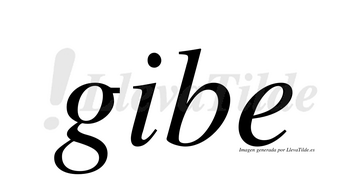 ¿Lleva tilde gibe? | LlevaTilde.es