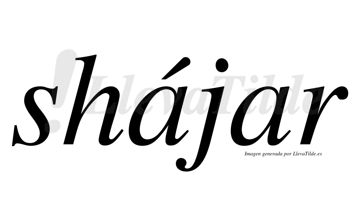 ¿Lleva tilde shájar? | LlevaTilde.es