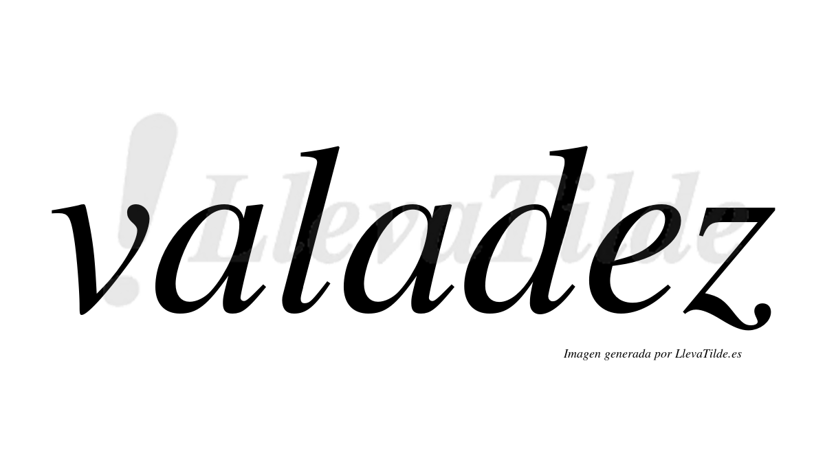 ¿Lleva tilde valadez? | LlevaTilde.es