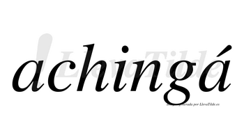 ¿Lleva tilde achingá? | LlevaTilde.es