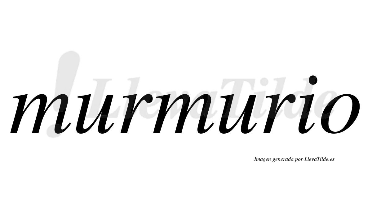 ¿Lleva tilde murmurio? | LlevaTilde.es