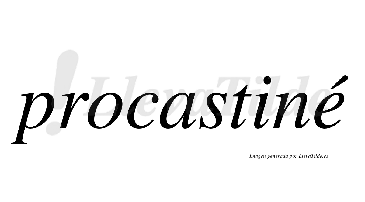 ¿Lleva tilde procastiné? | LlevaTilde.es