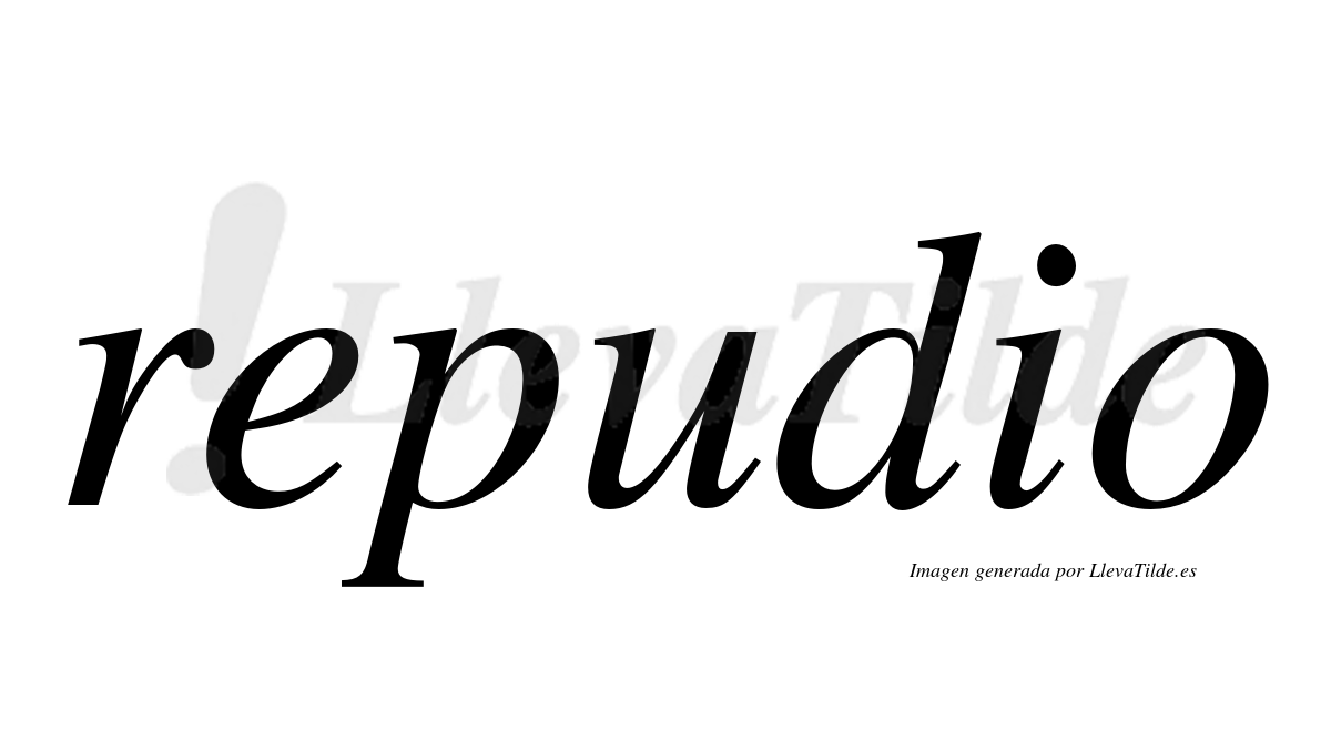 ¿Lleva tilde repudio? | LlevaTilde.es