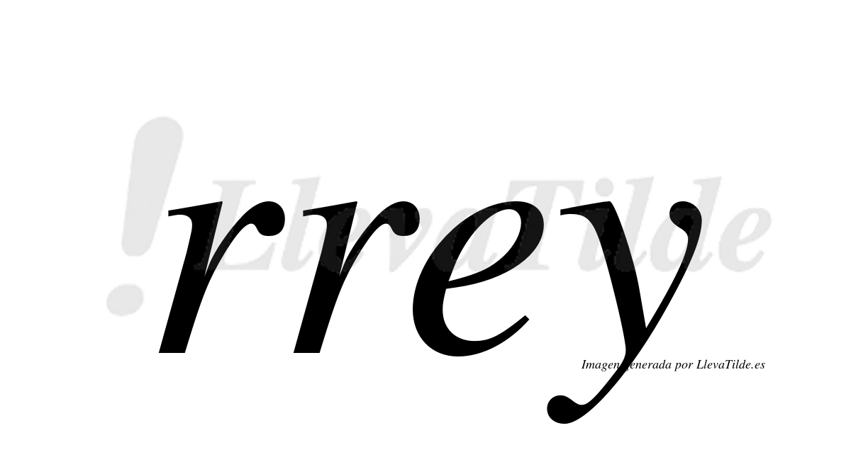 ¿Lleva tilde rrey? | LlevaTilde.es