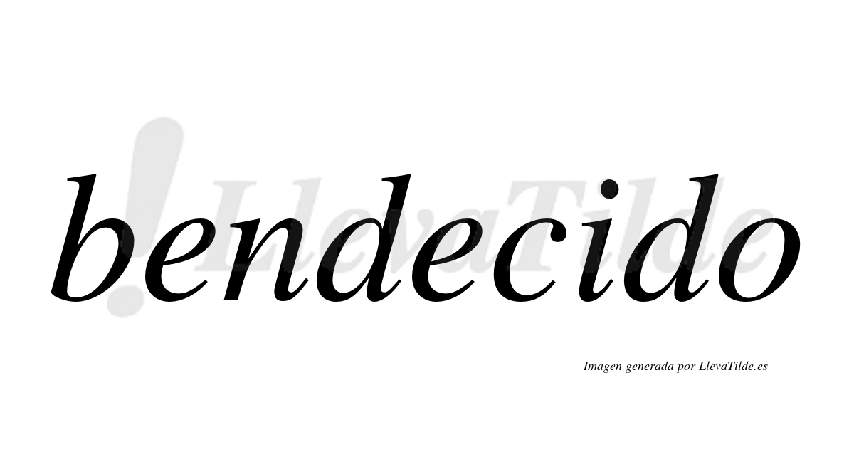 ¿Lleva tilde bendecido? | LlevaTilde.es