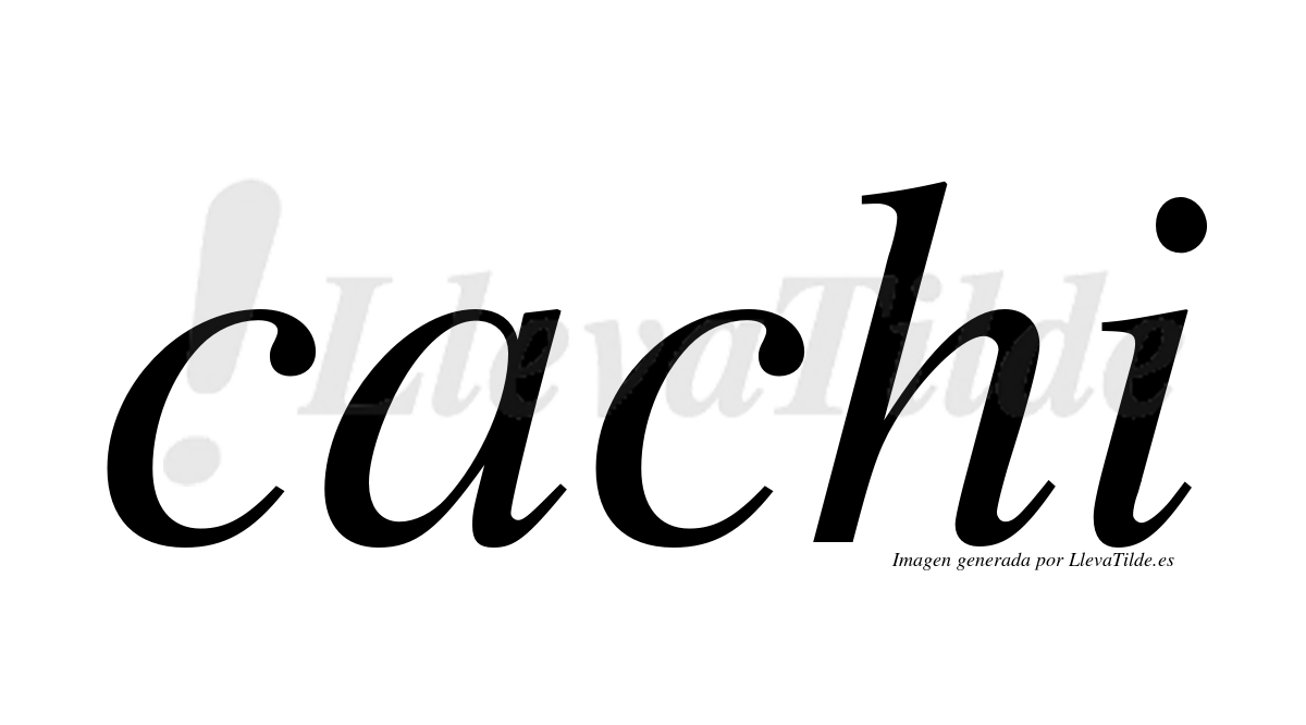 ¿Lleva tilde cachi? | LlevaTilde.es