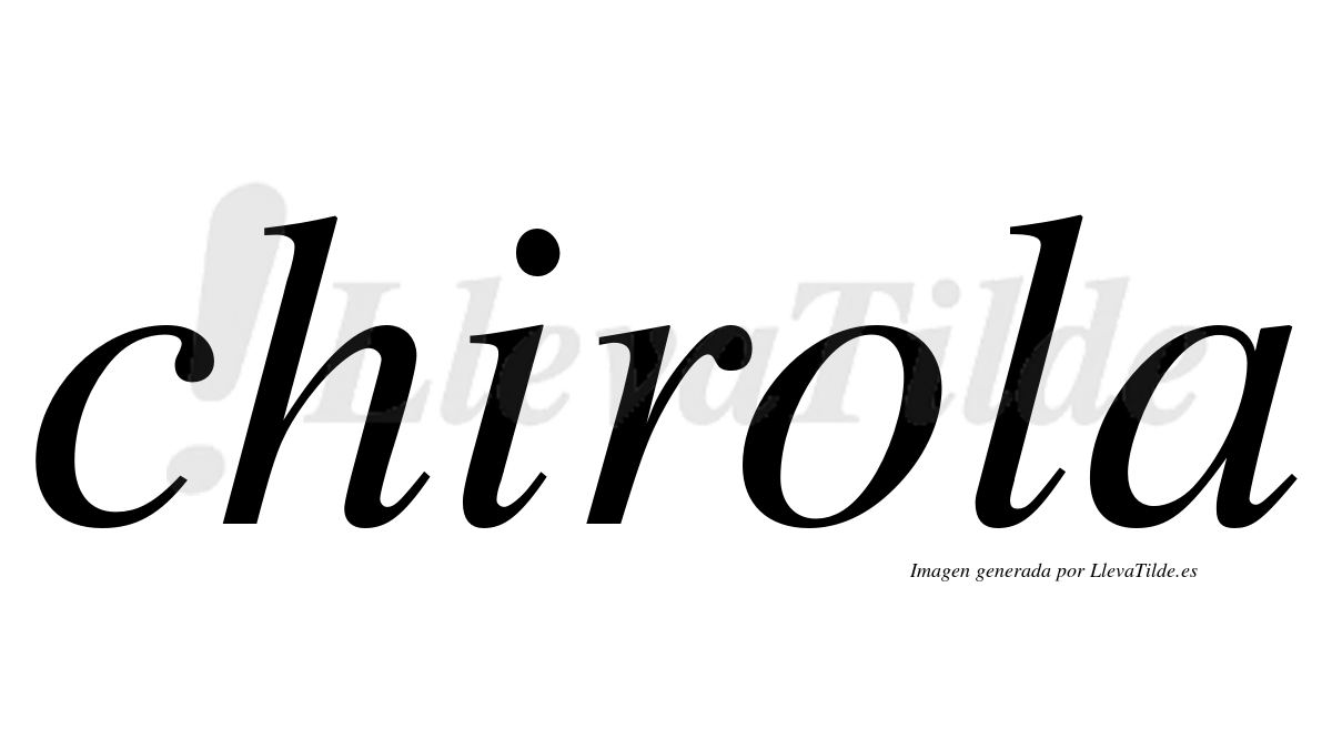 ¿Lleva tilde chirola? | LlevaTilde.es