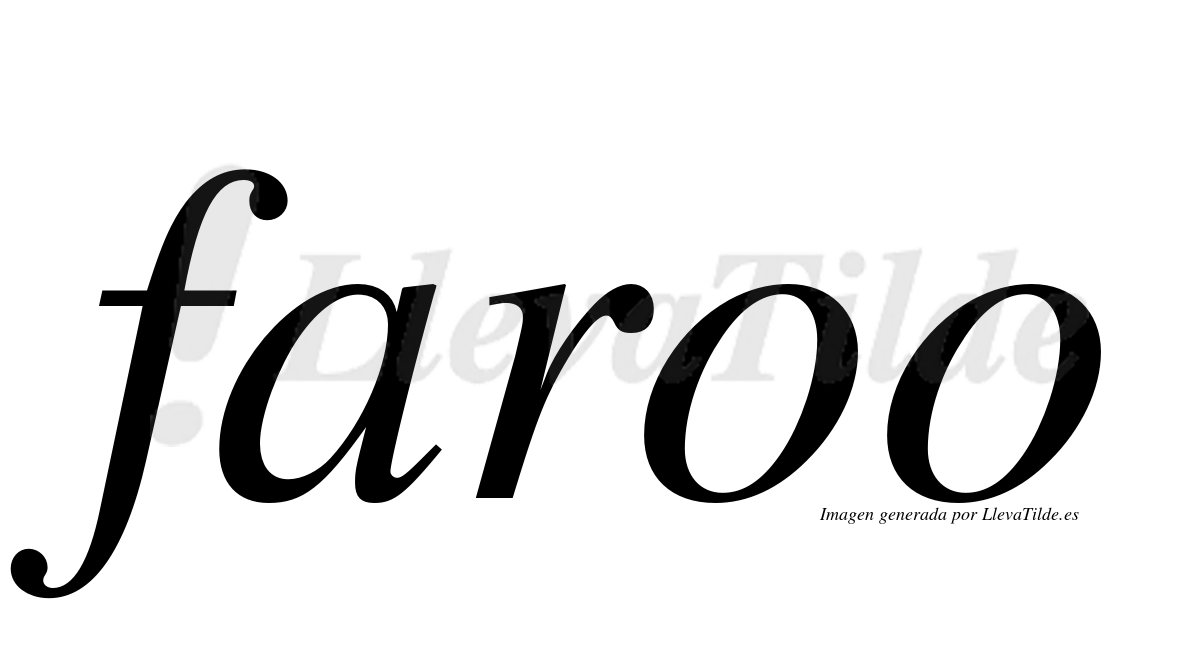 ¿Lleva tilde faroo? | LlevaTilde.es