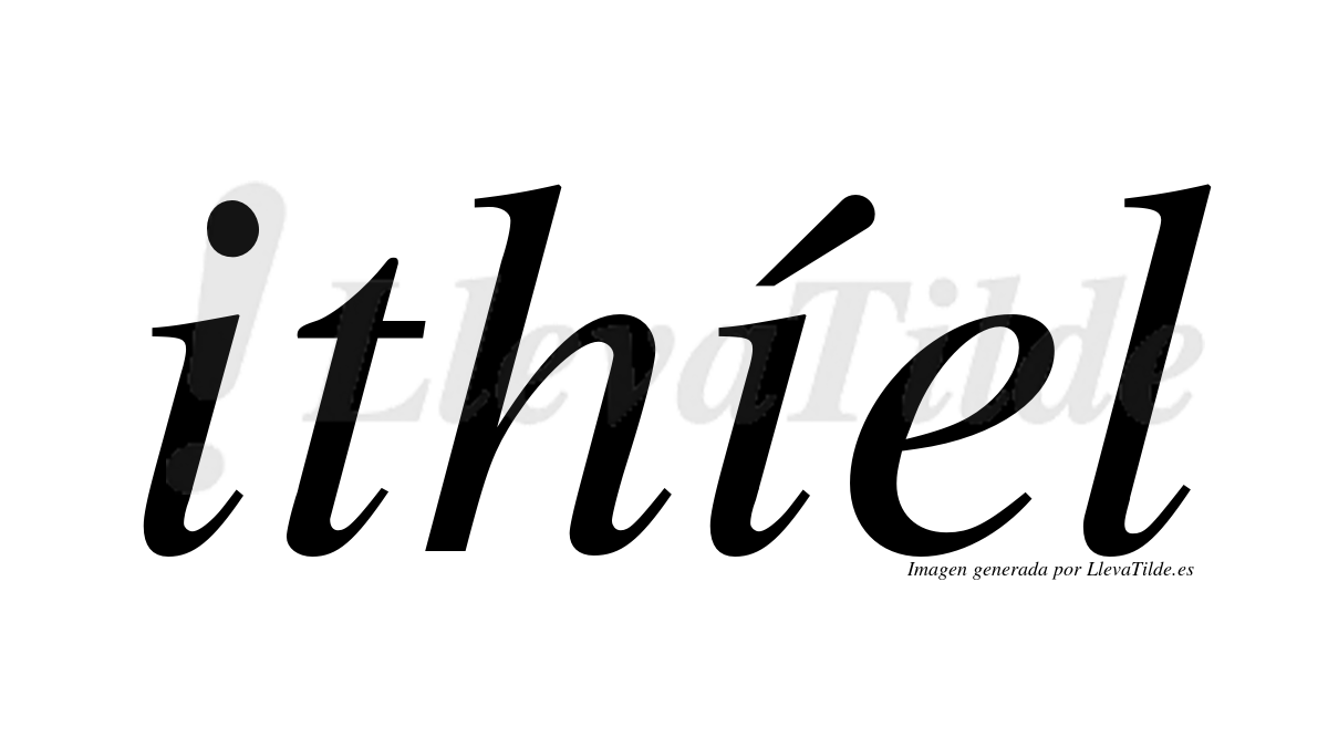 ¿Lleva tilde ithíel? | LlevaTilde.es