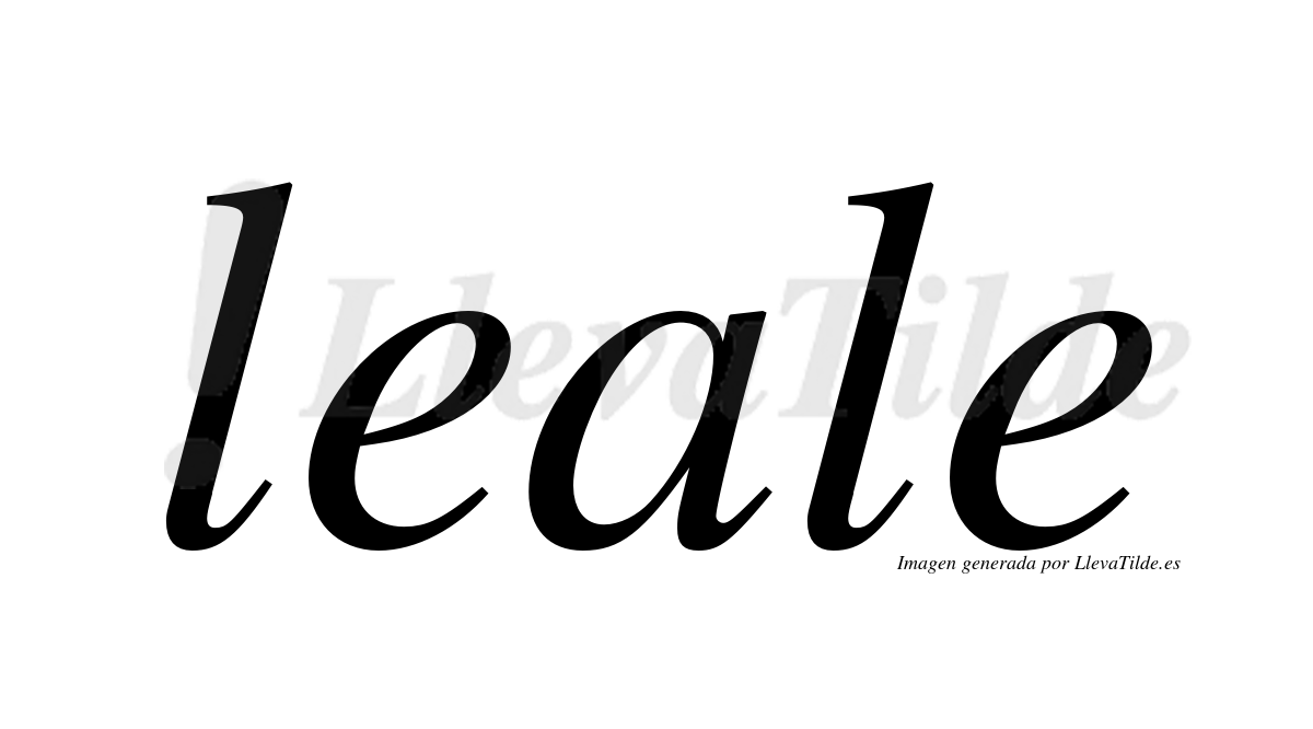 ¿Lleva tilde leale? | LlevaTilde.es