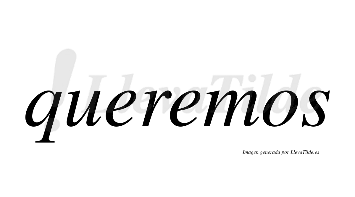 ¿Lleva tilde queremos? | LlevaTilde.es