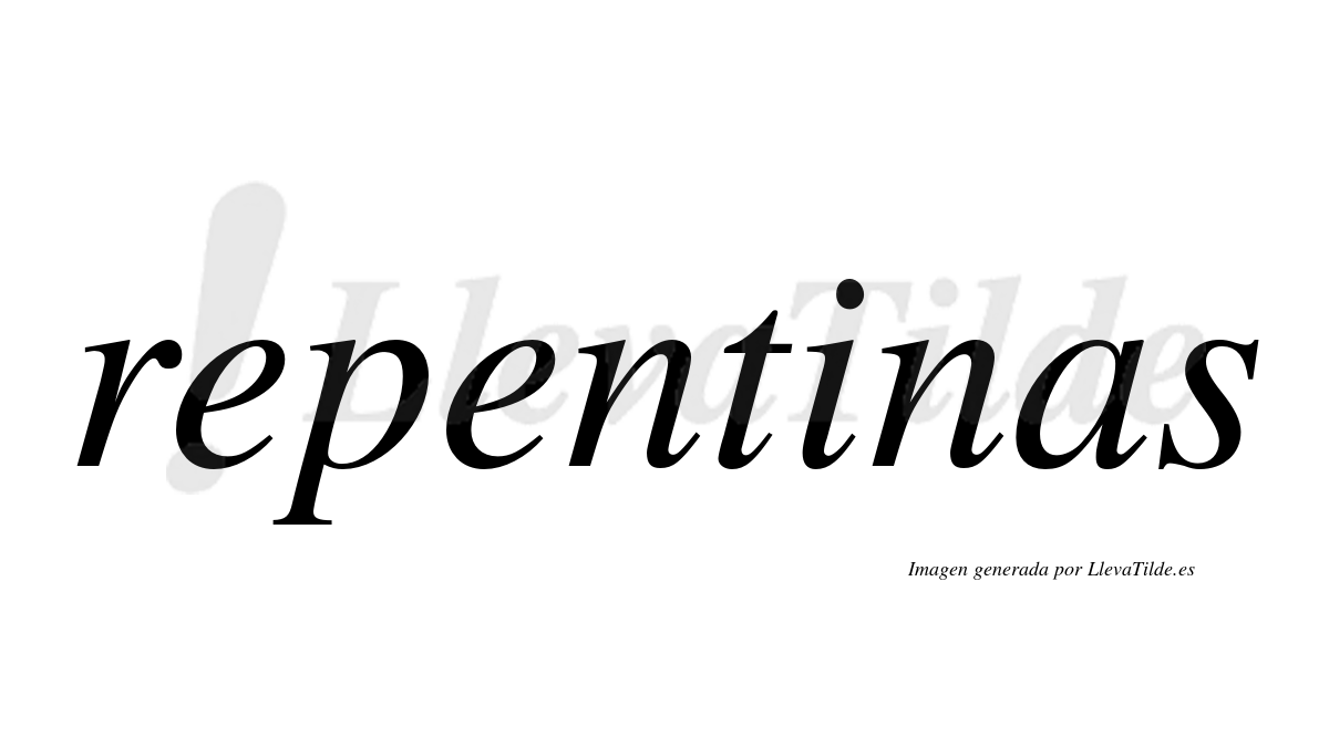 ¿Lleva tilde repentinas? | LlevaTilde.es