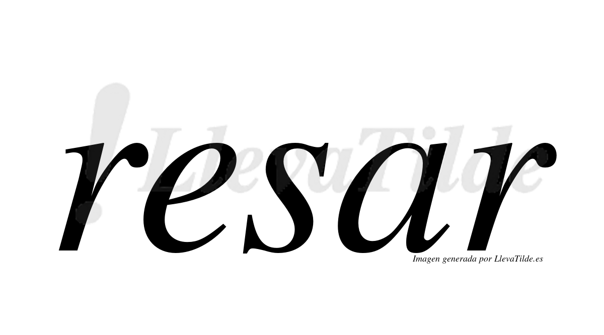 ¿Lleva tilde resar? | LlevaTilde.es