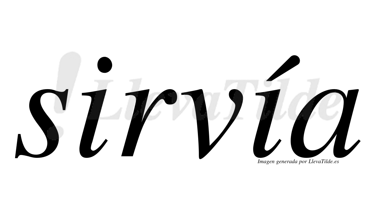 ¿Lleva tilde sirvía? | LlevaTilde.es