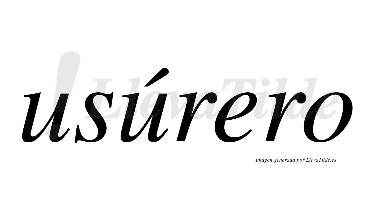 ¿Lleva tilde usúrero? | LlevaTilde.es