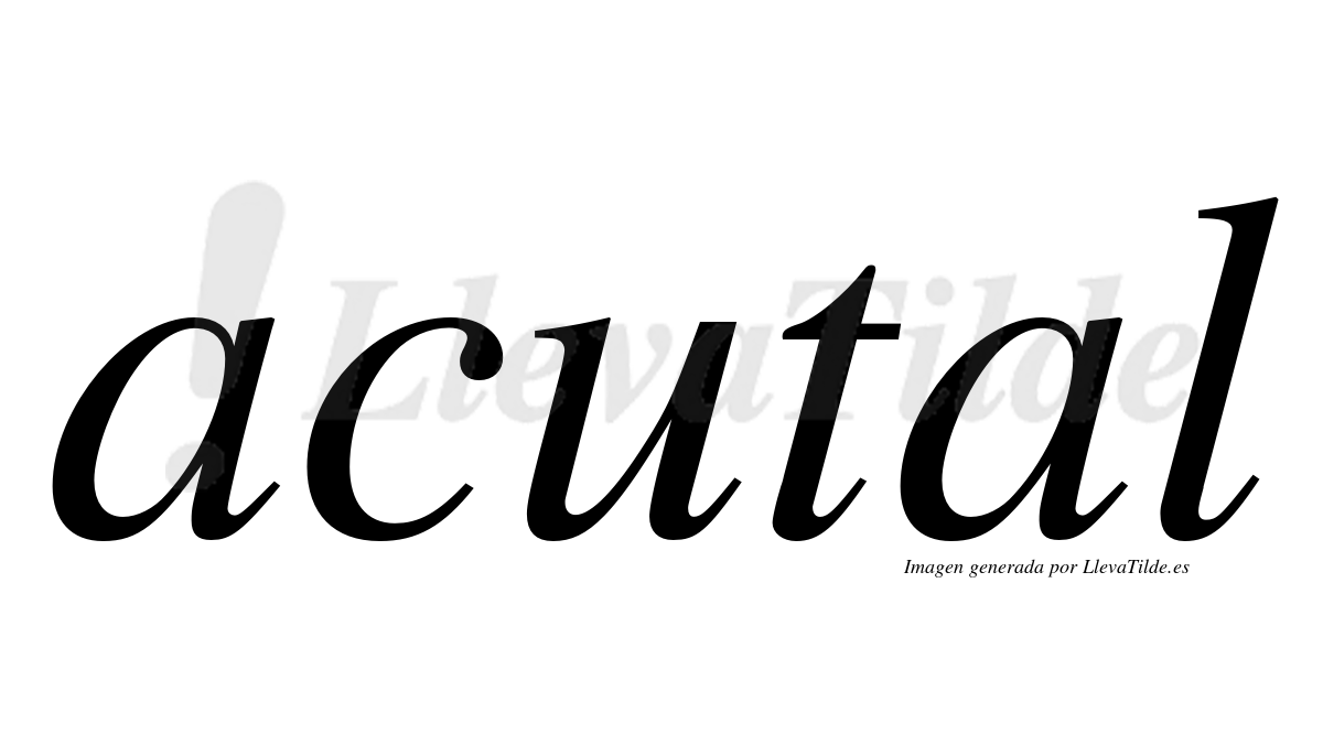 ¿Lleva tilde acutal? | LlevaTilde.es