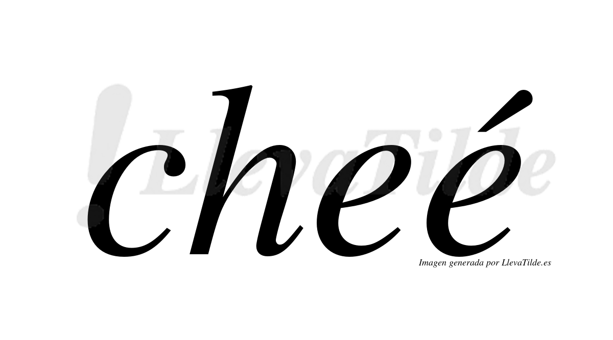 ¿Lleva tilde cheé? | LlevaTilde.es
