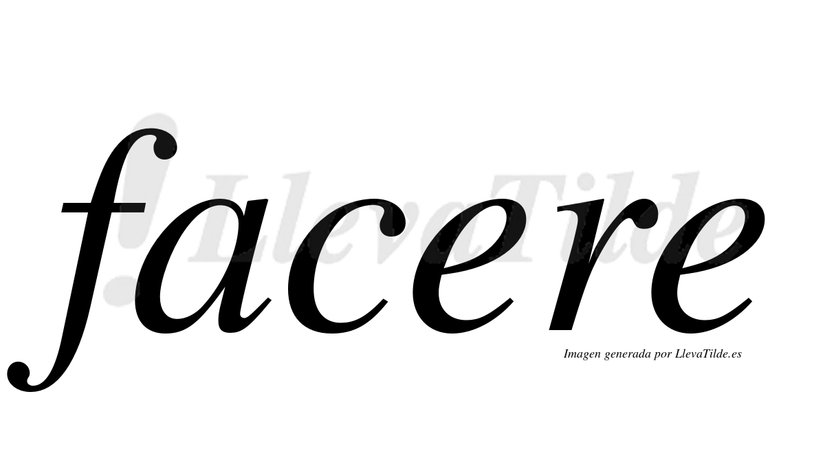 ¿Lleva tilde facere? | LlevaTilde.es