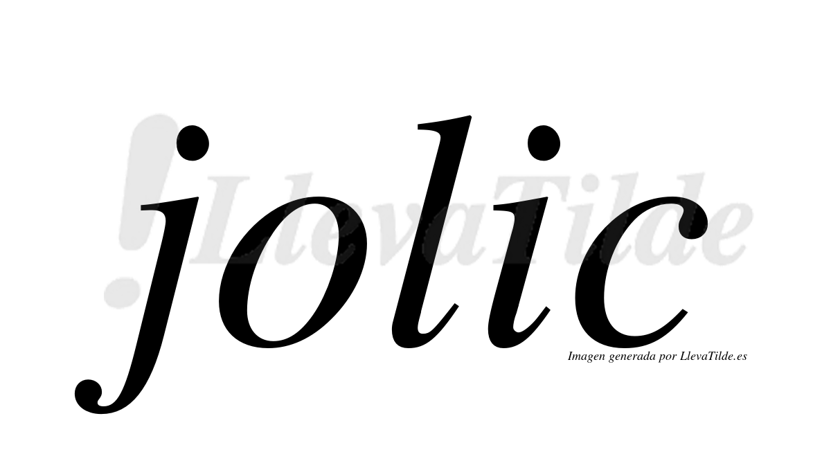 ¿Lleva tilde jolic? | LlevaTilde.es
