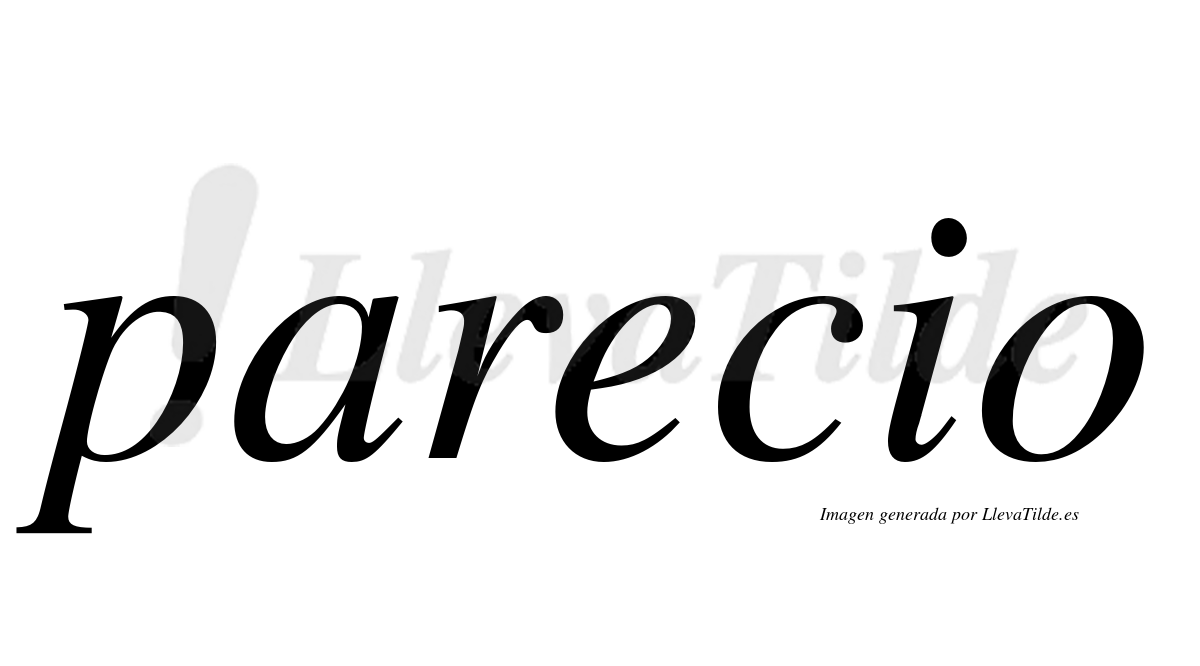 ¿Lleva tilde parecio? | LlevaTilde.es